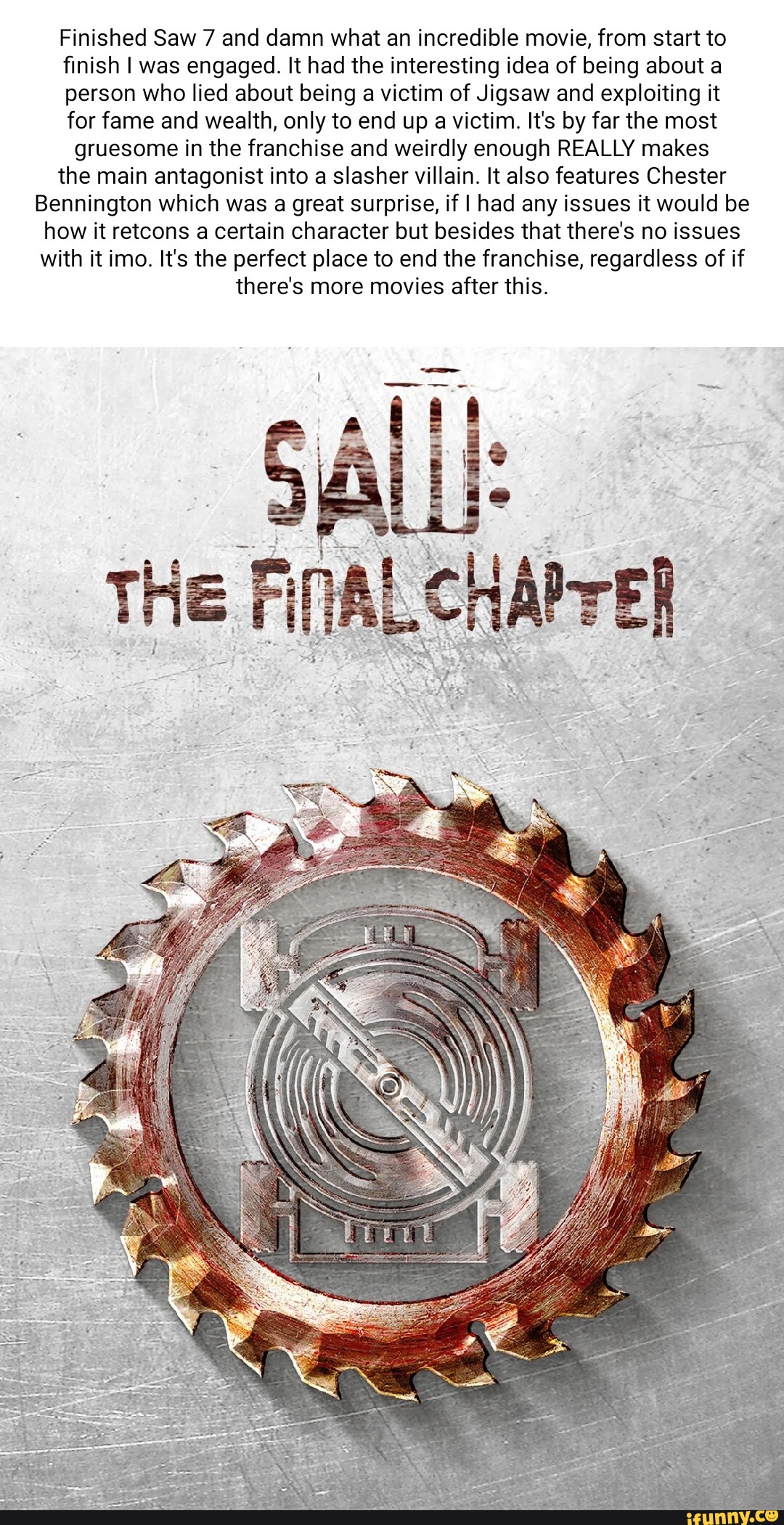 Finished Saw 7 and damn what an incredible movie, from start to finish ...