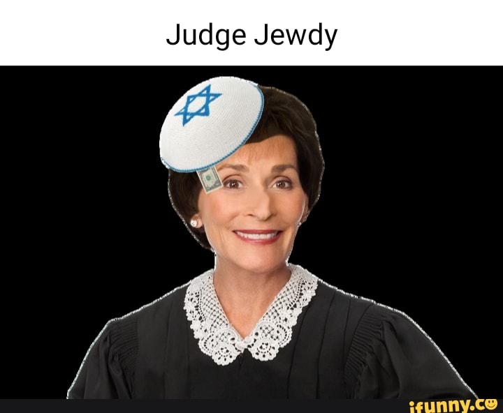 Judge Jewdy - iFunny Brazil