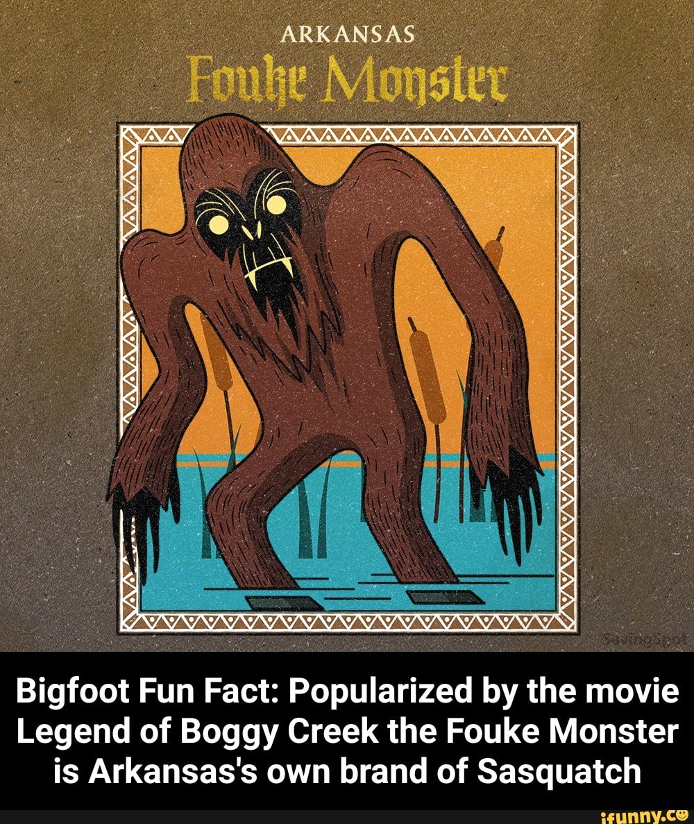 Bigfoot Fun Fact: Popularized by the movie Legend of Boggy Creek the ...