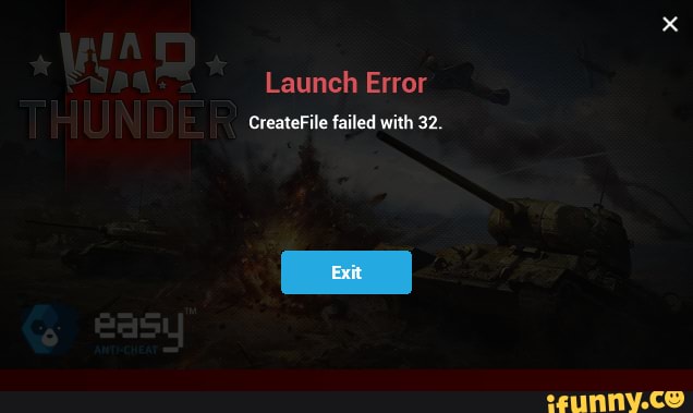Launch Error Createfile Failed With 32 Exit Ifunny Brazil