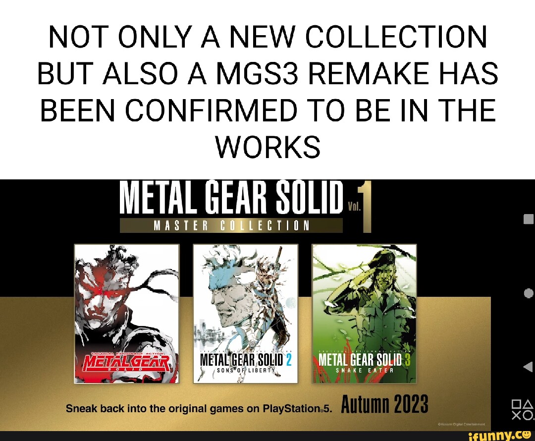 NOT ONLY A NEW COLLECTION BUT ALSO A MGS3 REMAKE HAS BEEN CONFIRMED TO ...
