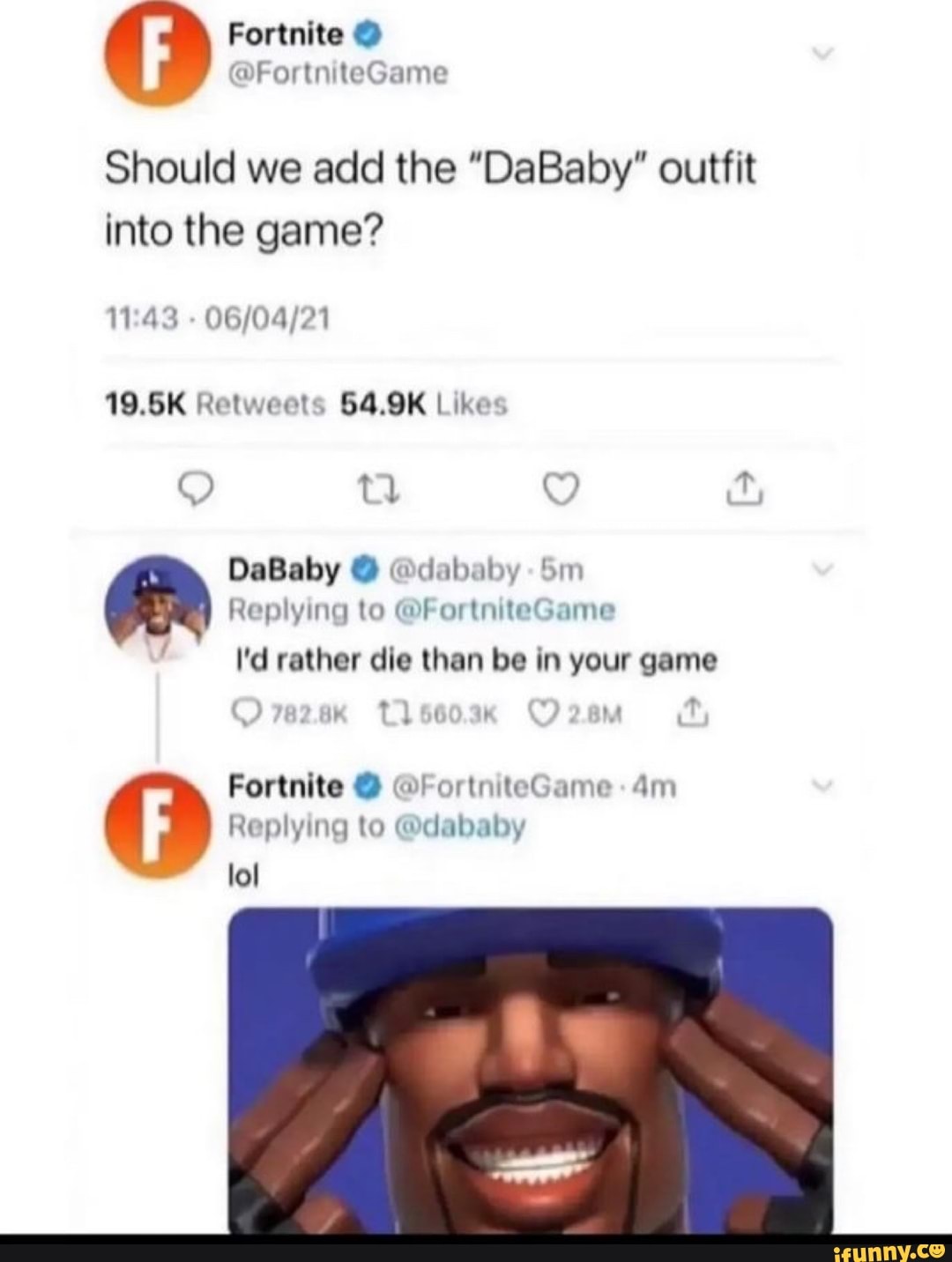 Fortnite @FortniteGame Should we add the "DaBaby'" outfit into the game ...