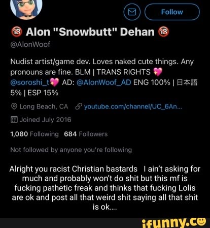 OK Alon "Snowbutt" Dehan @AlonWoof Nudist dev. Loves naked cute things ...