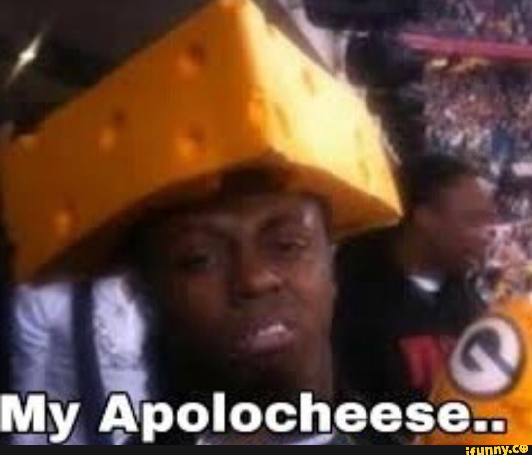 My Apolocheese.. - iFunny Brazil