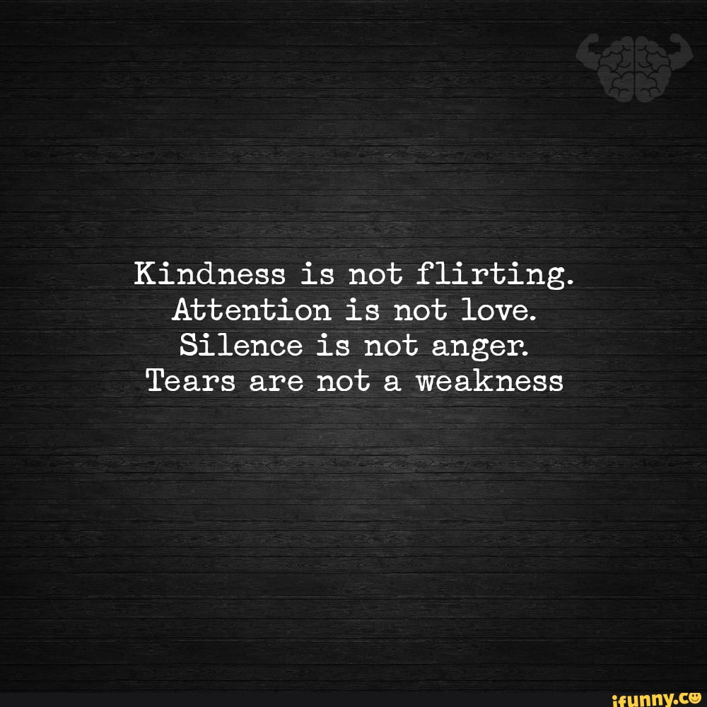 Kindness Is Not Weakness