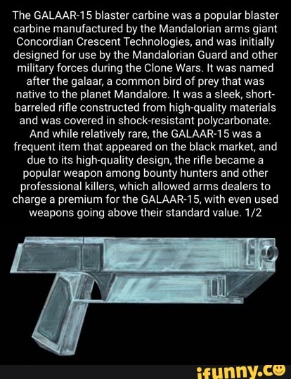 The GALAAR-15 blaster carbine was a popular blaster carbine ...