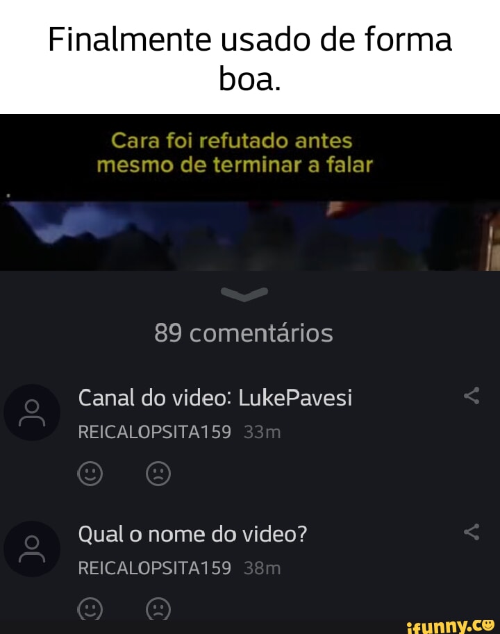 Finalmente usado de forma boa. Cara foi refutado antes mesmo de ...