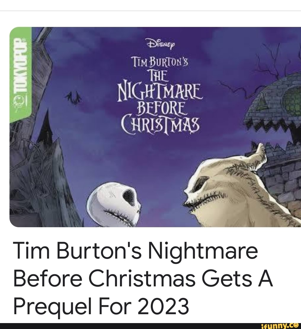 TIM CHRISTMAS Tim Burton's Nightmare Before Christmas Gets A Prequel For 2023 - iFunny Brazil
