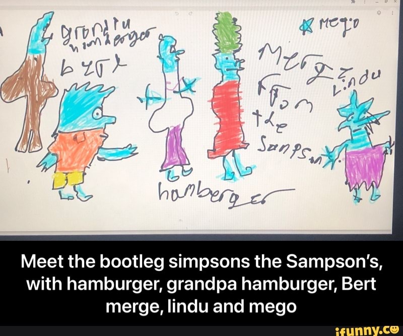 Meet the bootleg simpsons the Sampson's, with hamburger, grandpa ...