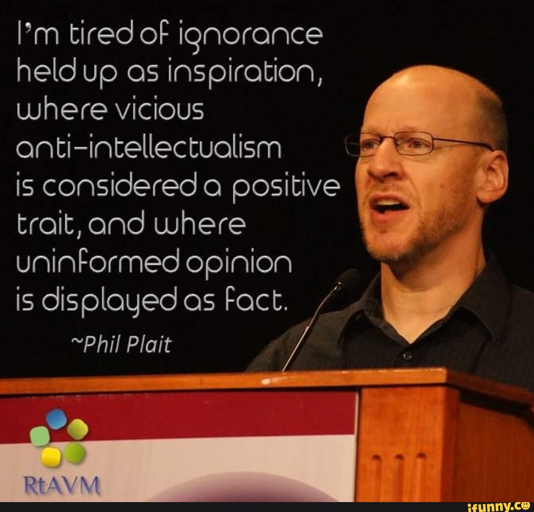 I'm tired of ignorance held up as inspiration, where vicious anti ...