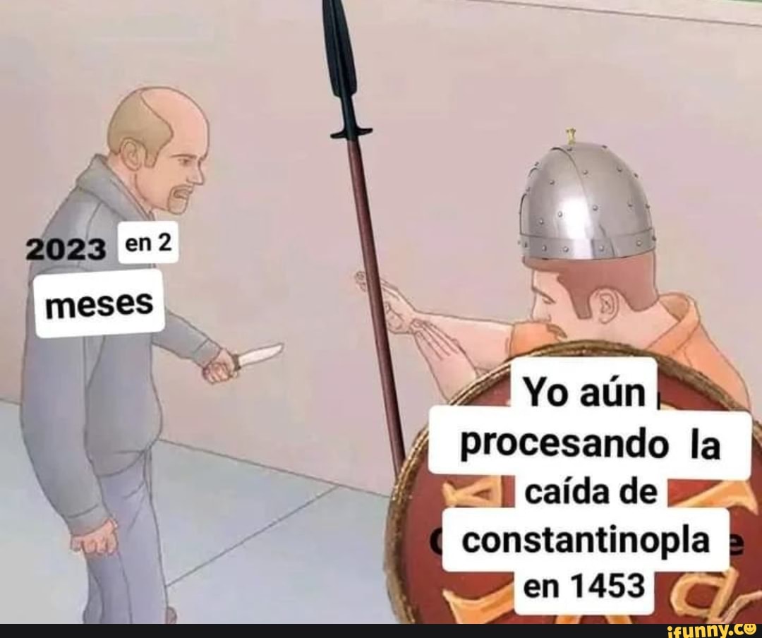 Im vo aún procesando la I caída de P" constantinopla Pen1 en - iFunny ...