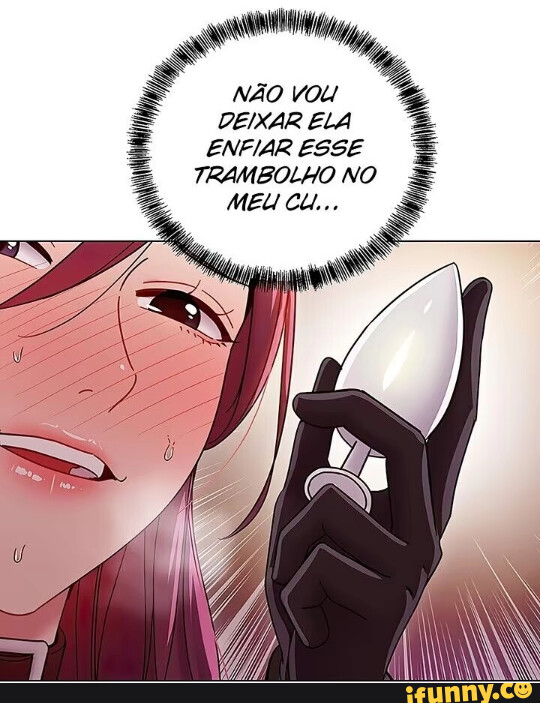 Não vou DEIXAR ELA ENFIAR ESSE TRAMBOLHO NO - iFunny Brazil