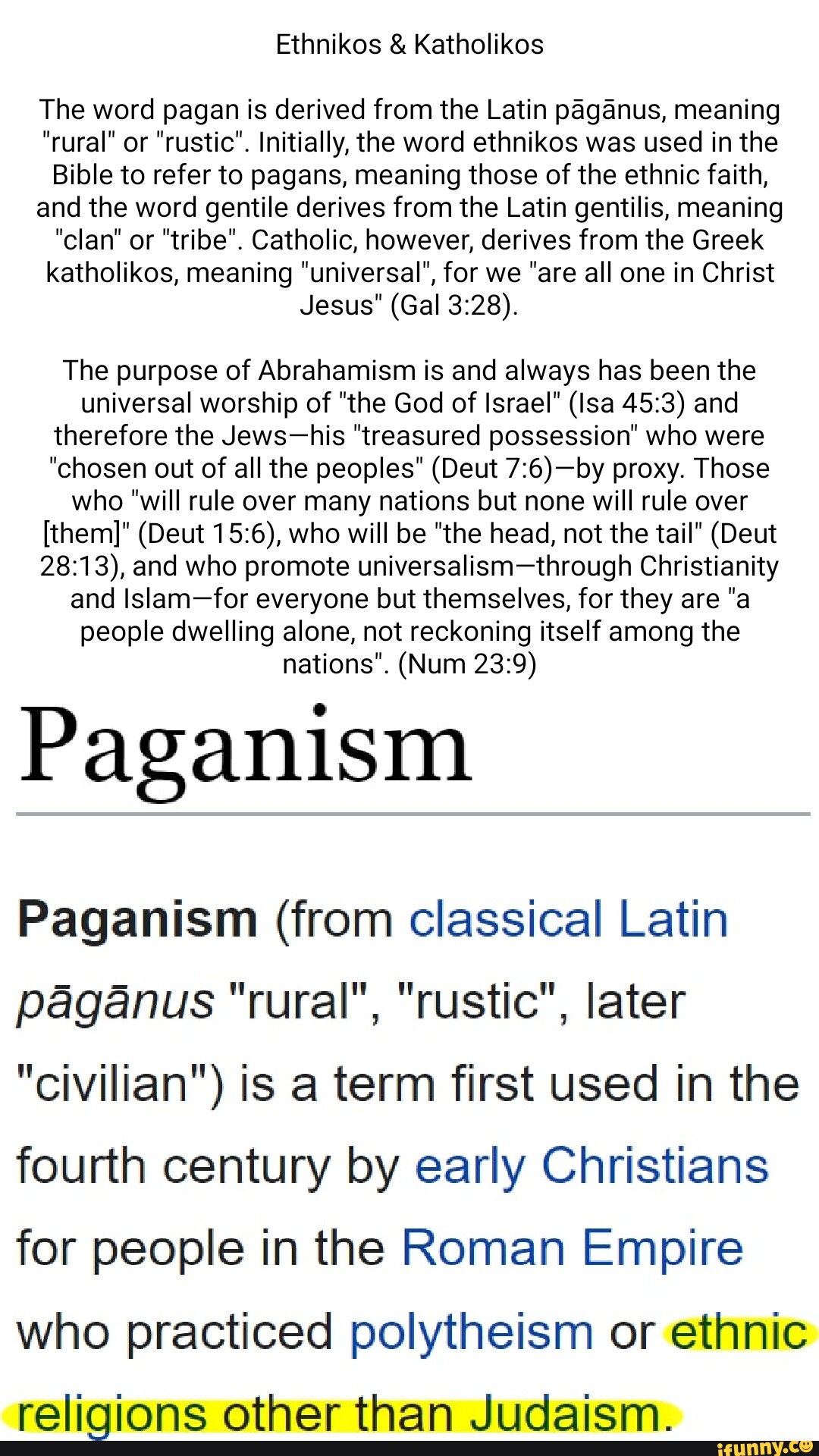 Ethnikos & Katholikos The word pagan is derived from the Latin paganus, meaning "rural" or ...