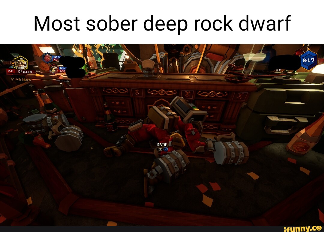 Most so sober deep rock dwarf REVIVE Hold - iFunny Brazil