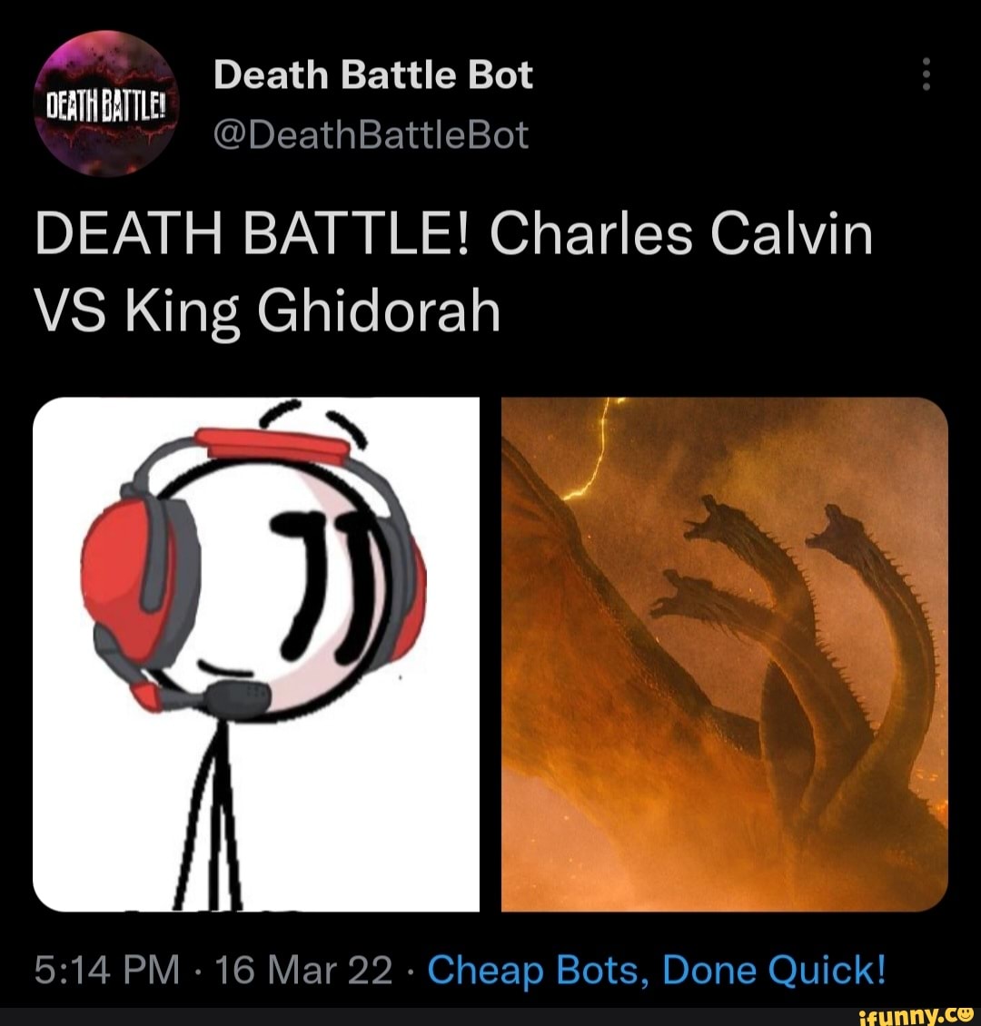 Death Battle Bot DEATH BATTLE! DEATH BATTLE! Charles Calvin VS King ...