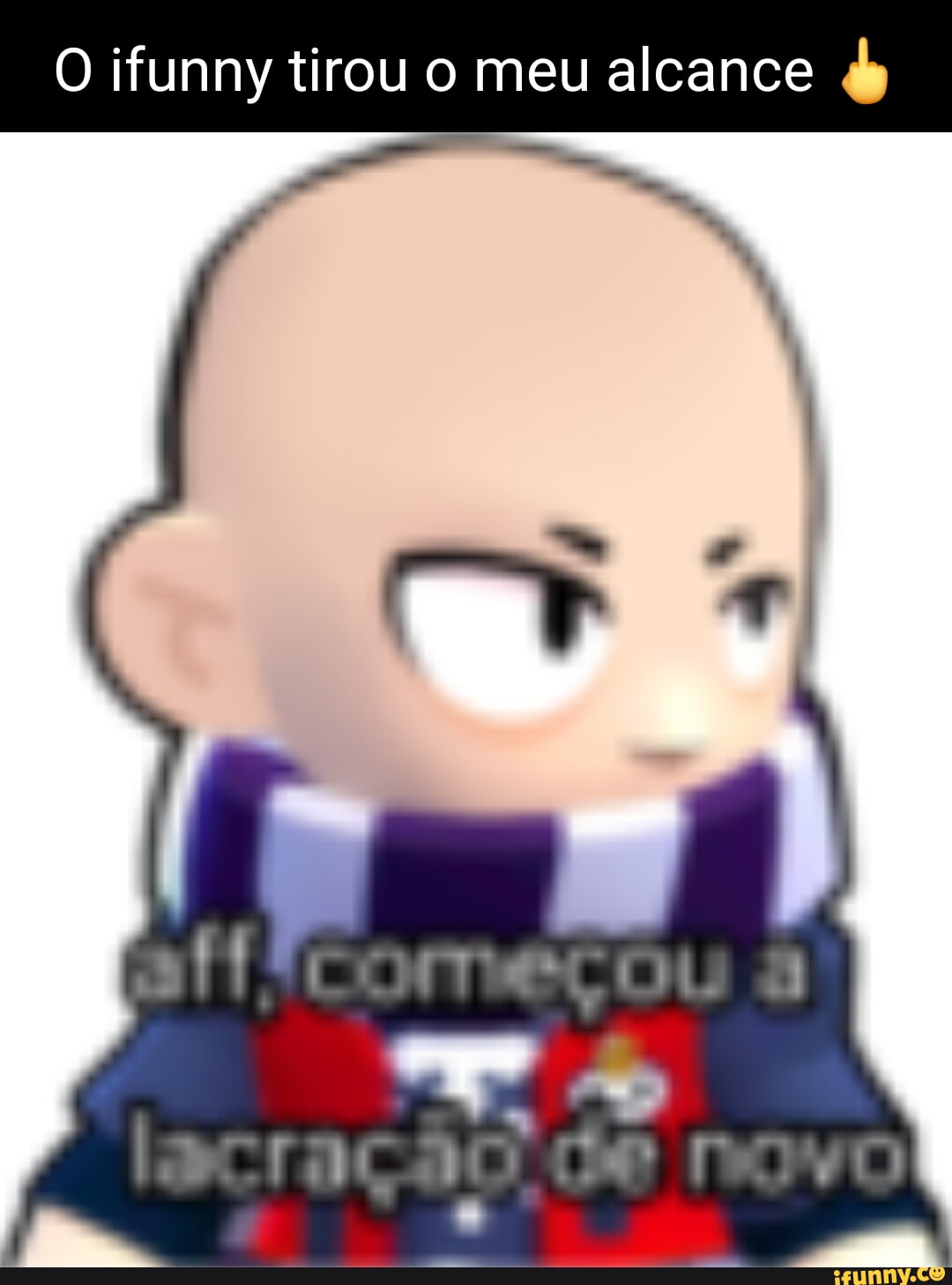 O ifunny tirou o meu alcance - iFunny Brazil
