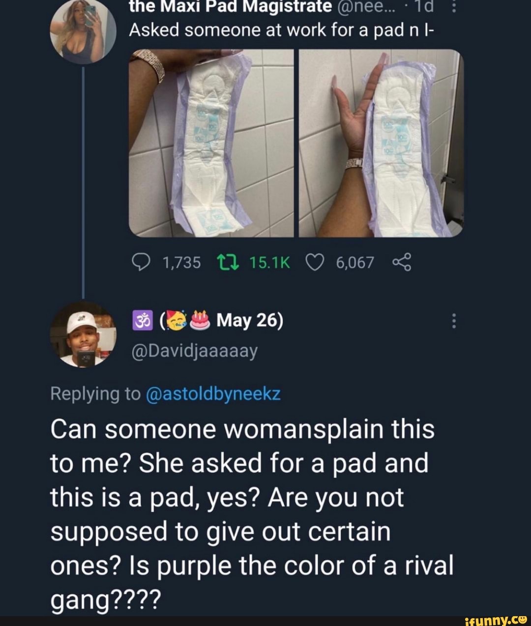 Ff the Maxi Pad Magistrate (nee... Id Asked someone at work for a pad n ...