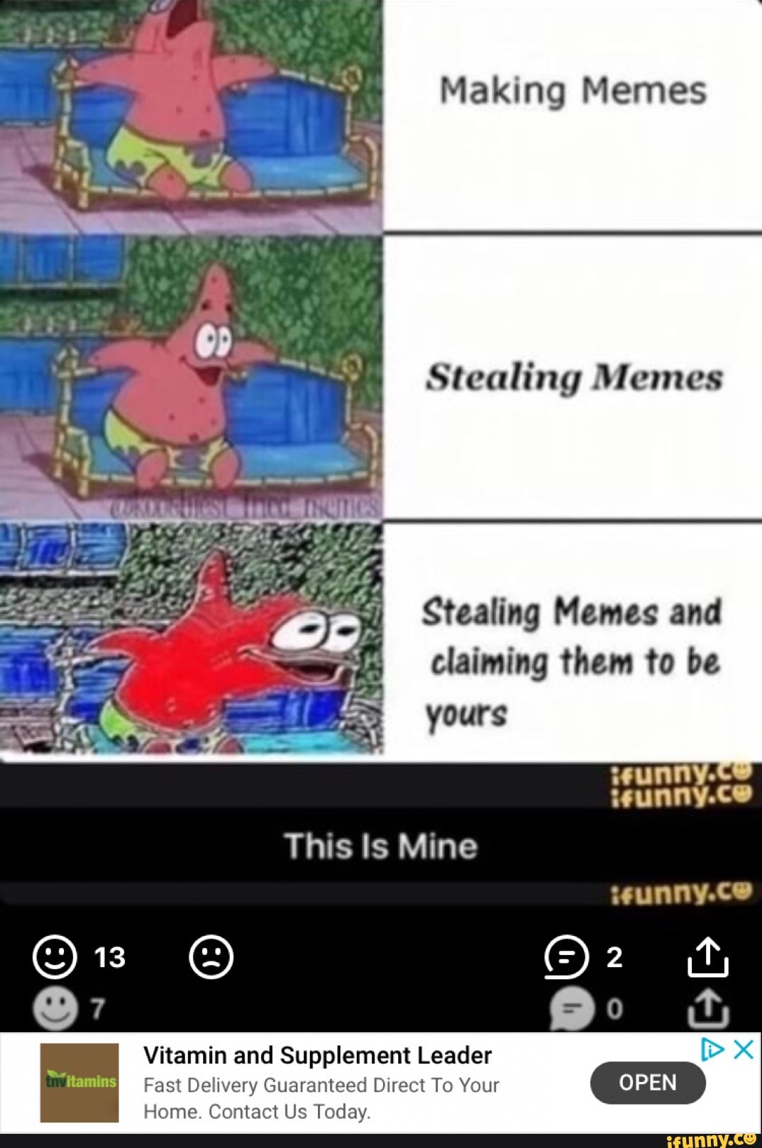 Making Memes Stealing Memes and claiming them to be This Vitamin and ...