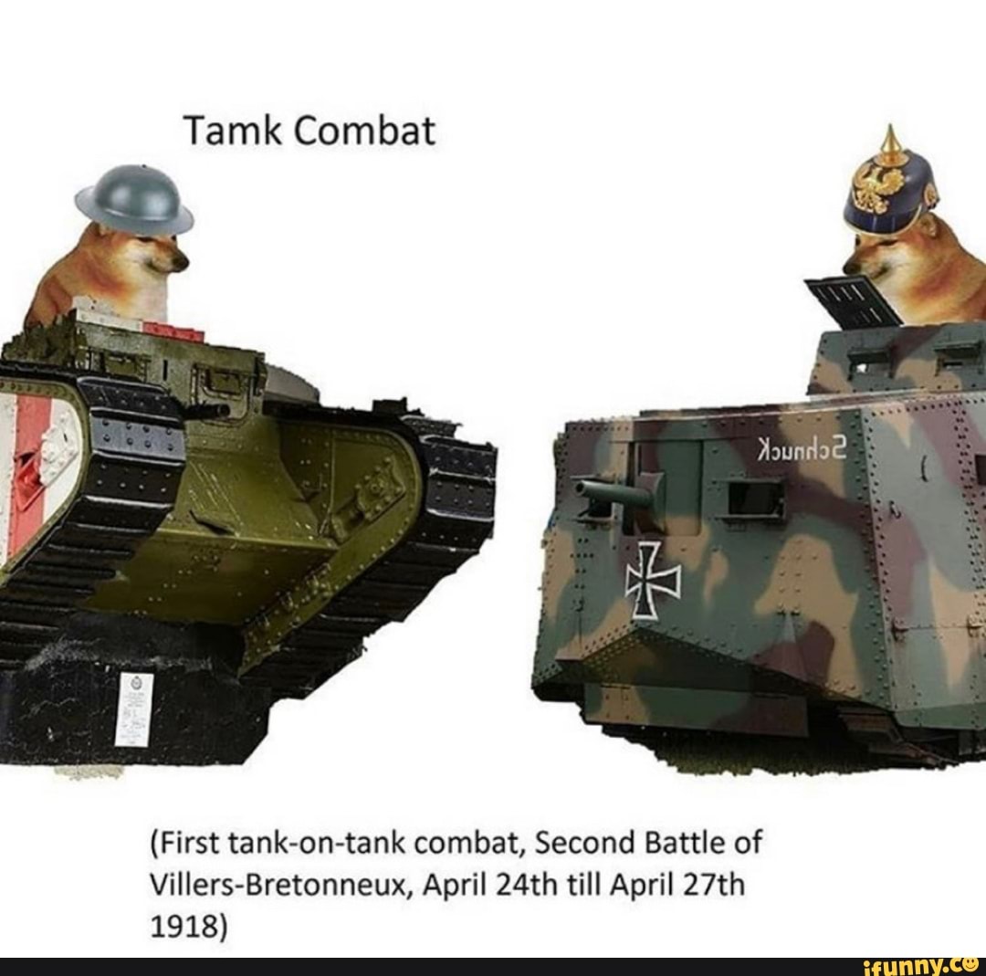 Tamk Combat (First tank-on-tank combat, Second Battle of Villers ...