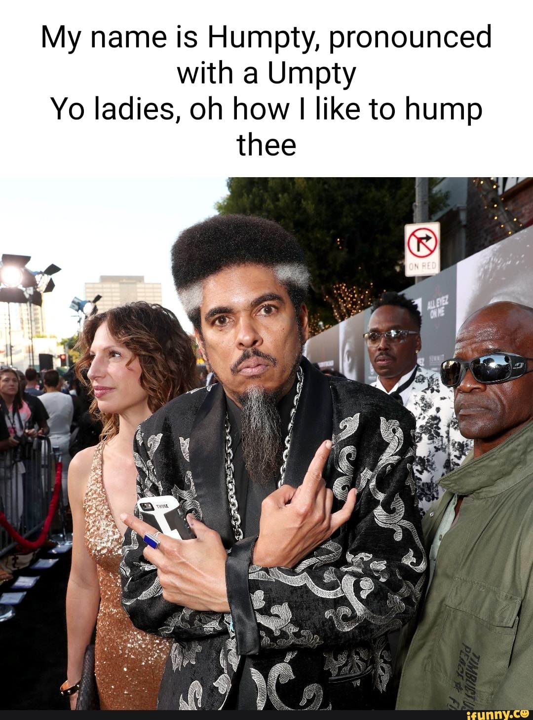 My name is Humpty, pronounced with a Umpty Yo ladies, oh how I like to ...