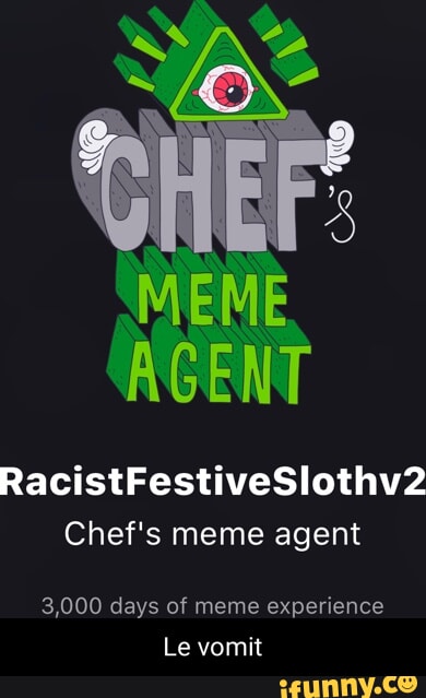 MEME AGENT RacistFestiveSlothv2 Chef's meme agent 3,000 days of meme ...