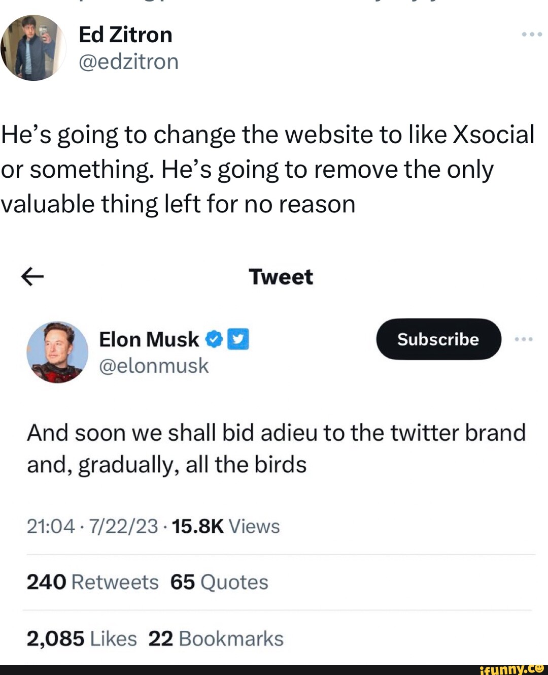 Ed Zitron @edzitron He's going to change the website to like Xsocial or ...