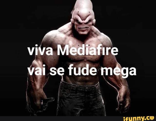 Viva Mediafire Vai Se Fude Mega Ifunny Brazil