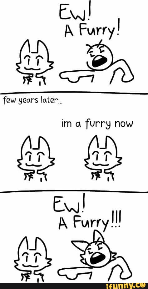 Ex! few years later im a furry now A Furry 4, De - iFunny Brazil