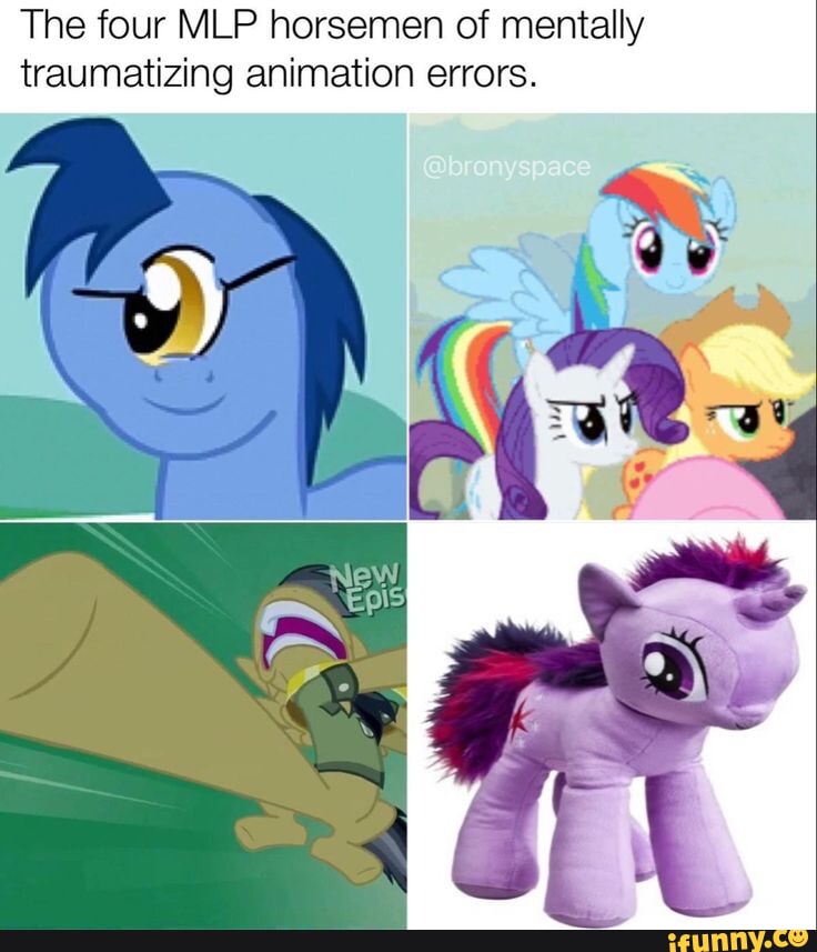 The four MLP horsemen of mentally traumatizing animation errors ...
