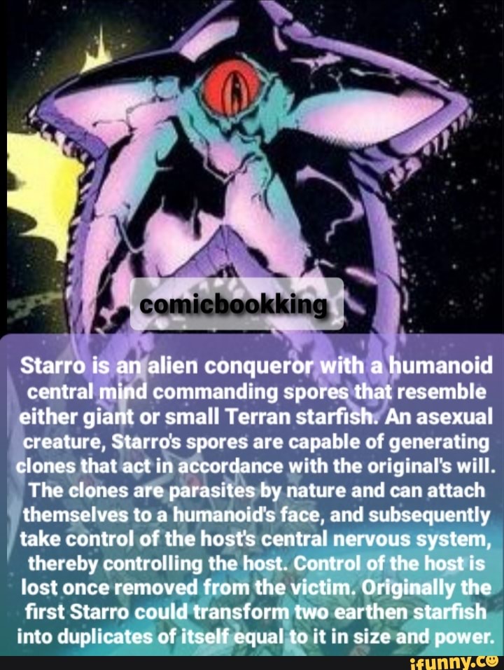 Starro is an alien conqueror with a humanoid central mind commanding ...