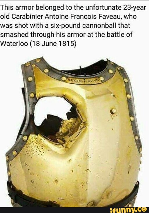 This armor belonged to the unfortunate 23-year old Carabinier Antoine ...
