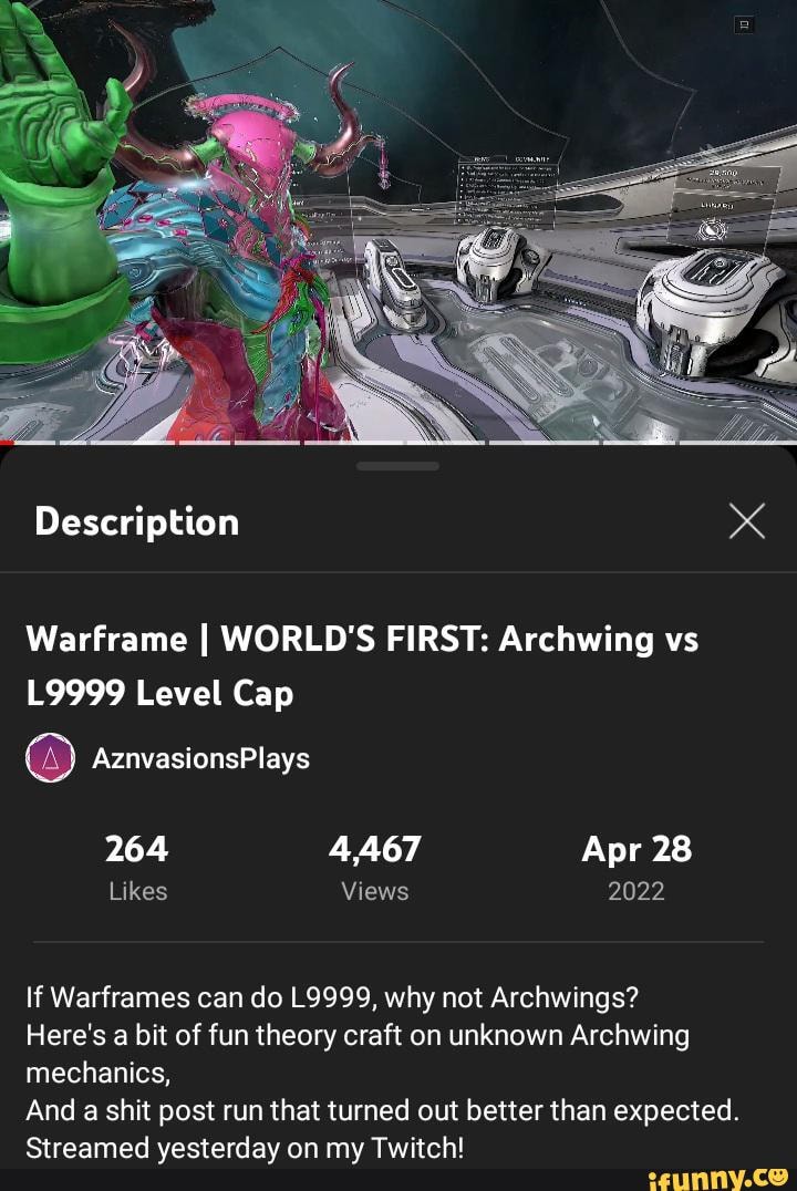 Description Warframe I WORLD'S FIRST: Archwing vs L9999 Level Cap @ AznvasionsPlays 264 4,467 ...