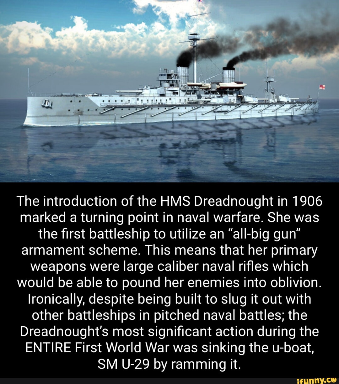 The introduction of the HMS Dreadnought in 1906 marked a turning point ...
