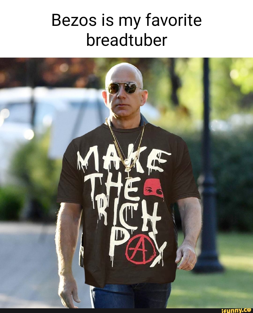 Bezos is my favorite breadtuber - iFunny Brazil