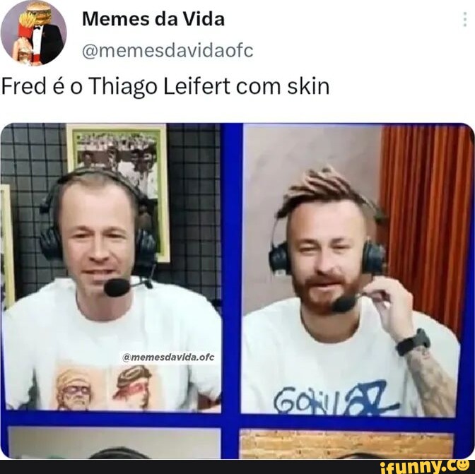 Memes da Vida @memesdavidaofc Fred 0 Thiago Leifert com skin - iFunny ...