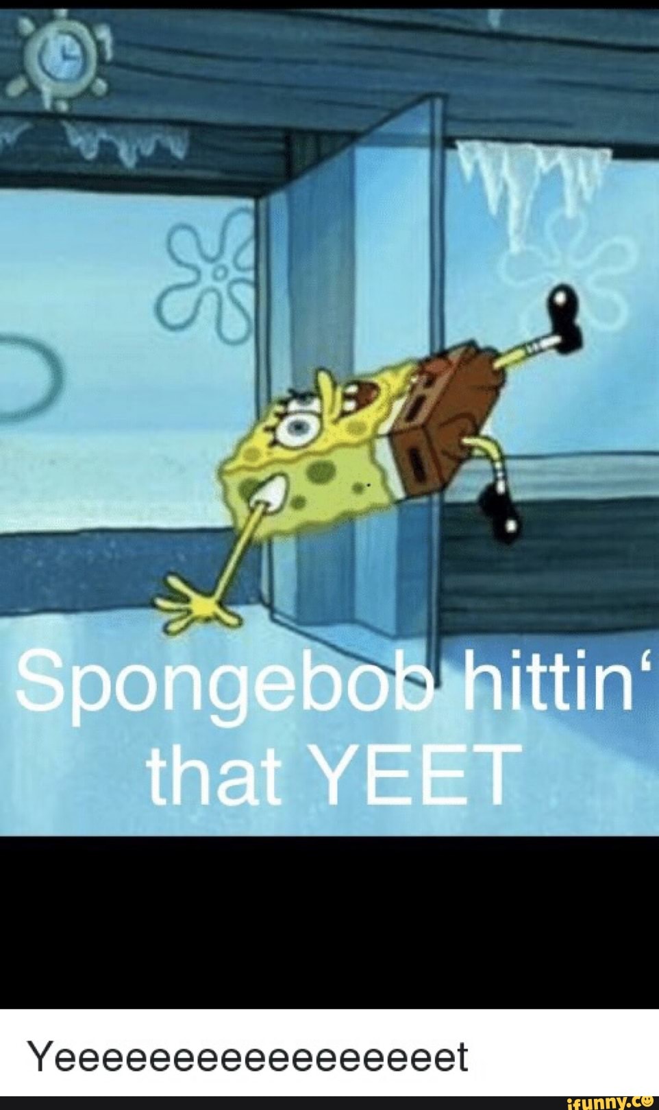 Yeeeeeeeeeeeeeeeeet - iFunny Brazil