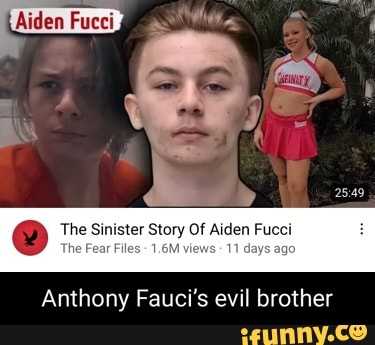 The Sinister Story Of Aiden Fucci he ile 1 Anthony Fauci's evil brother ...