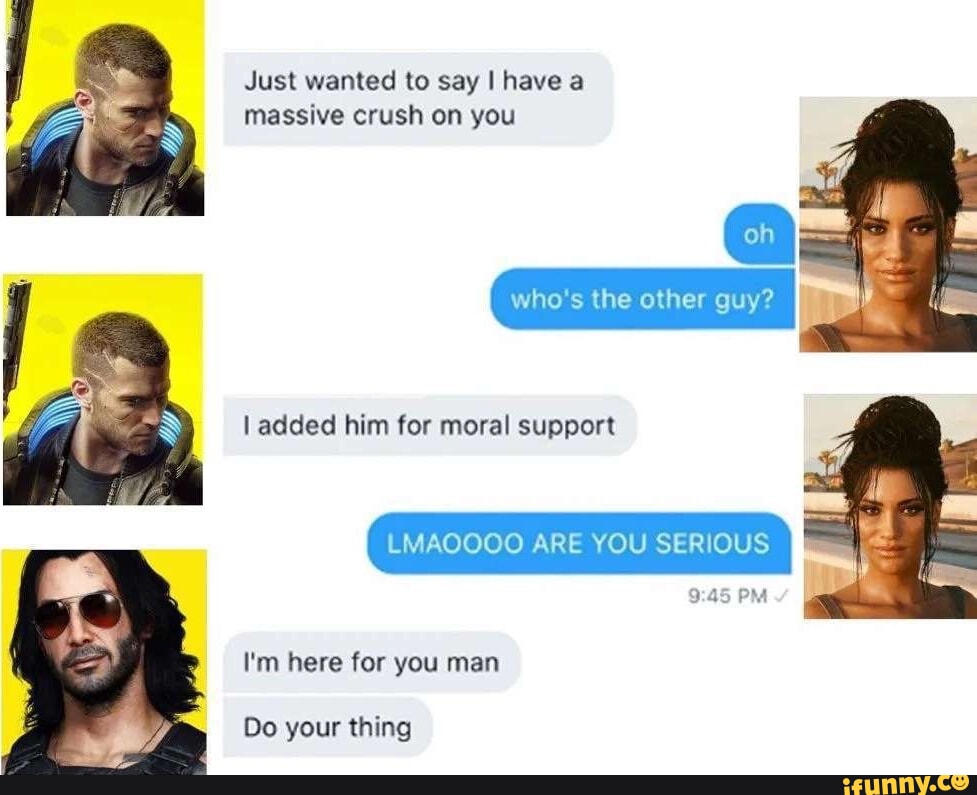 Just wanted to say I have a massive crush on you oh who's the other guy ...