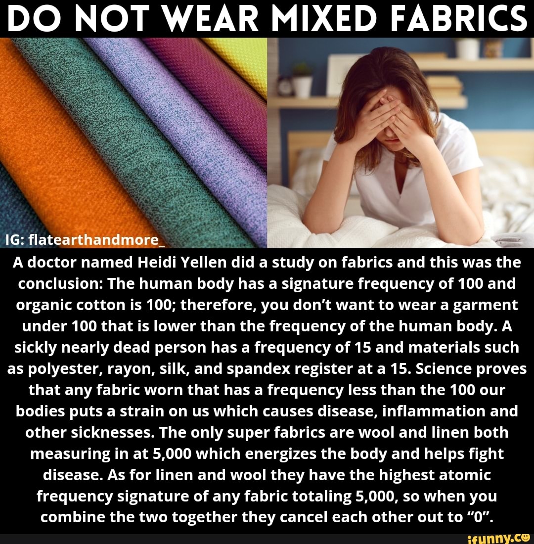DO NOT WEAR MIXED FABRICS IG: flatearthandmore A doctor named Heidi ...