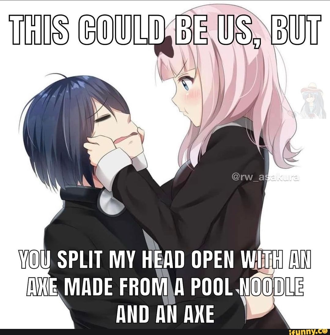 BOT VOU SPLIT MY HEAD OPEN WITHFAN AME MADE FROM A POOL NOODUE AND AN ...