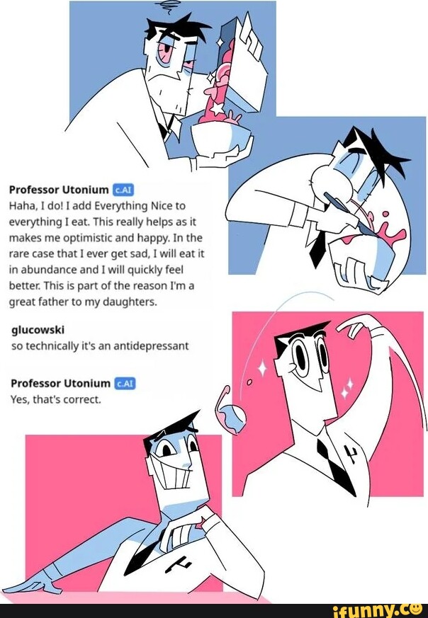 Professor Utonium Haha I Do I Add Everything Nice To Everything I Eat