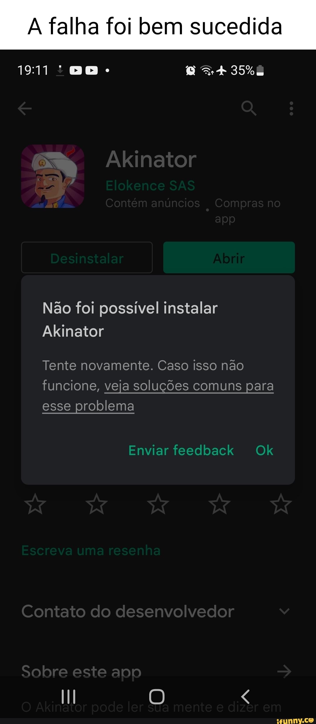 A talha foi bem sucedida DO 35%) Akinator Não foi possível instalar Akinator Tente novamente ...