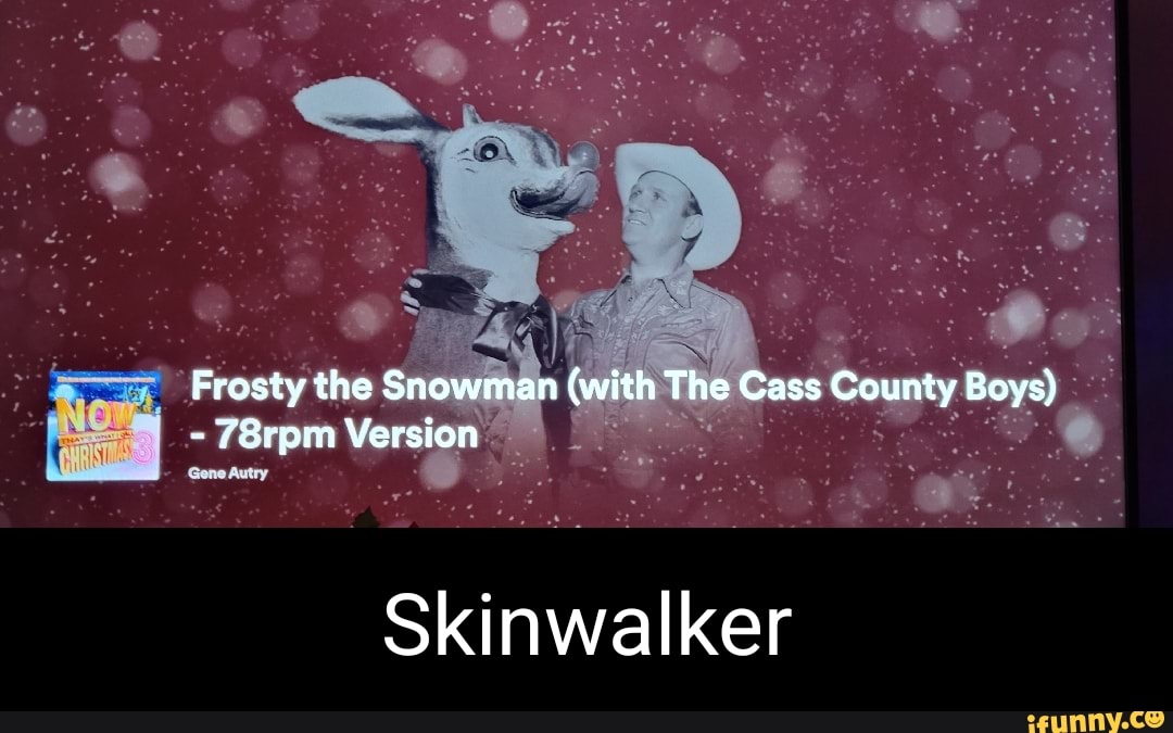 Frosty the Snowman (with The Cass County Boys) Version Skinwalker ...