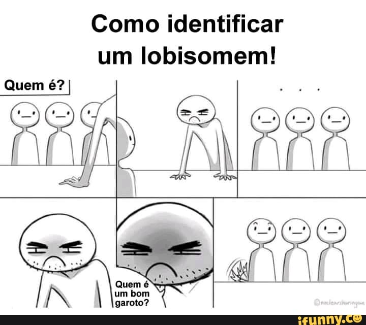 Como identificar um lobisomem! Quem é? - iFunny Brazil
