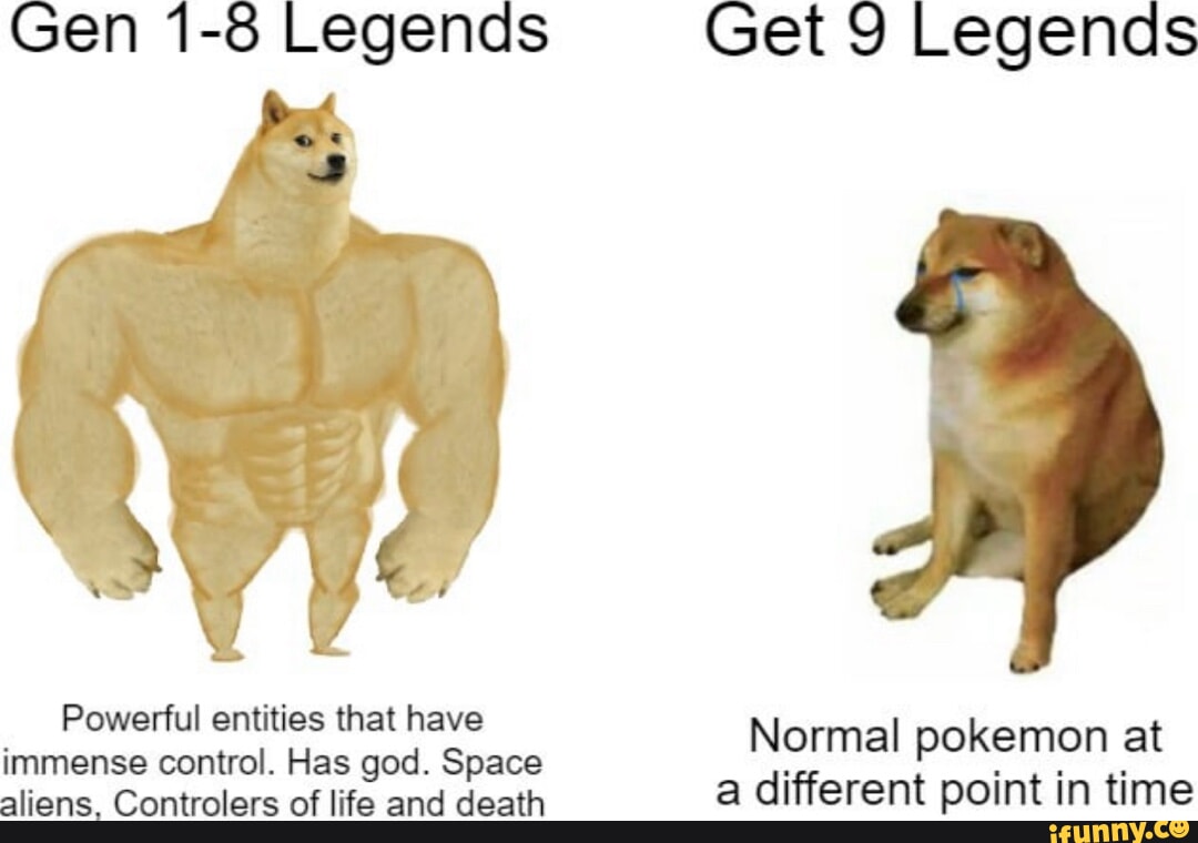 Gen 1-8 Legends Get 9 Legends Powerful entities that have Normal ...