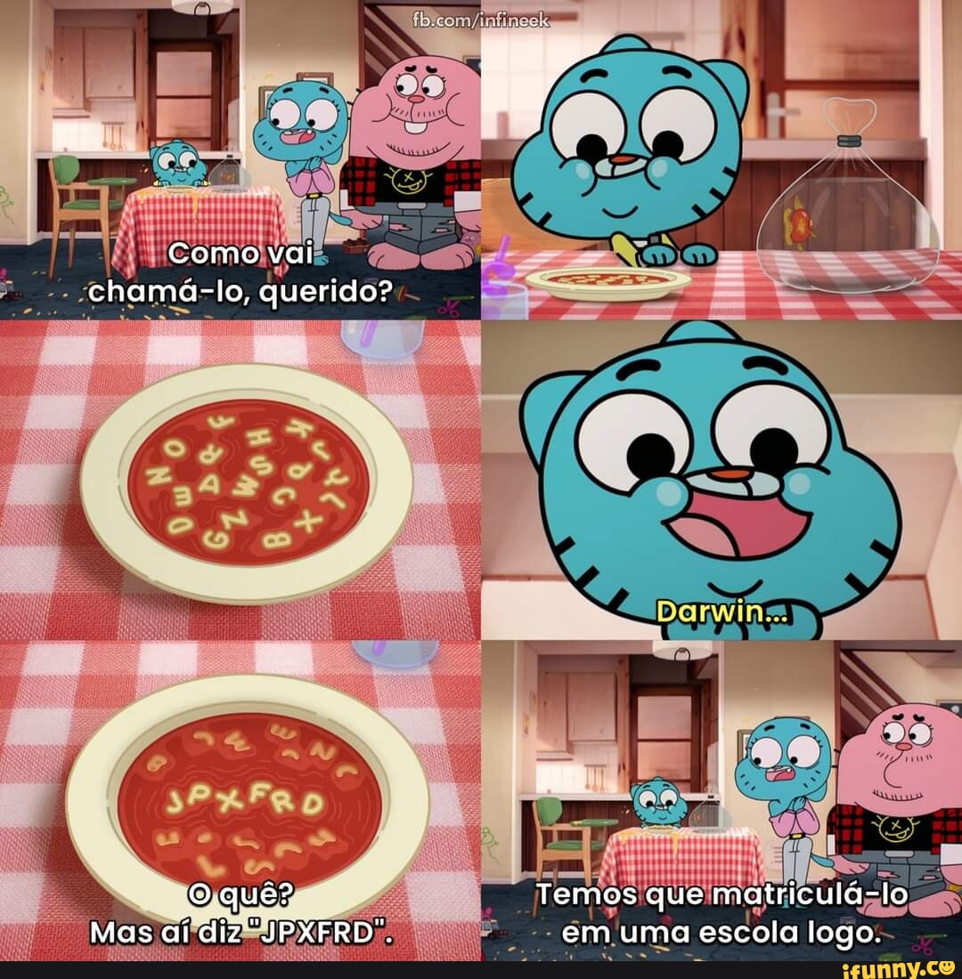 Como vai chamá-lo, querido? O que? Temos que matriculá-lo Mas ai diz "JPXFRD". em uma escola ...