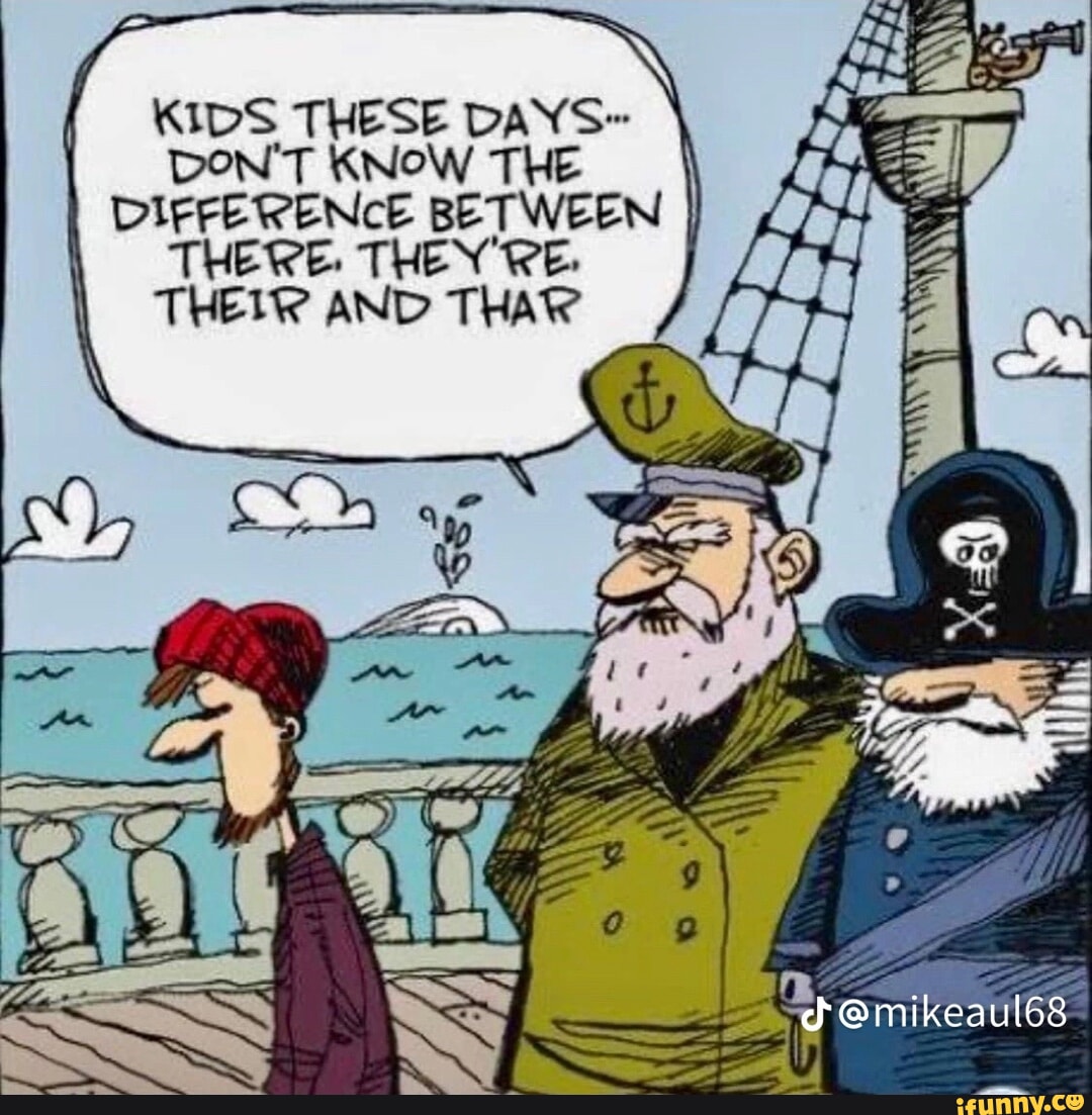 KIDS THESE DAYS~ DON'T KNOW THE DIFFERENCE BETWEEN THERE: THEY WE ...