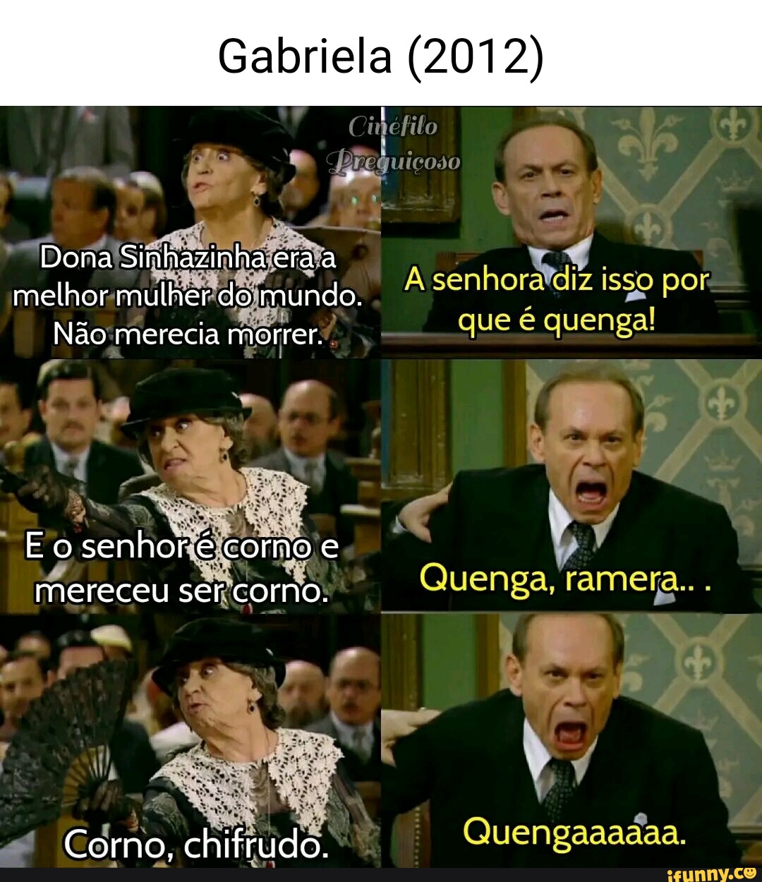Gabriela (2012) isso por que quenga! ra Dona Sinhazinha era a melhor ...