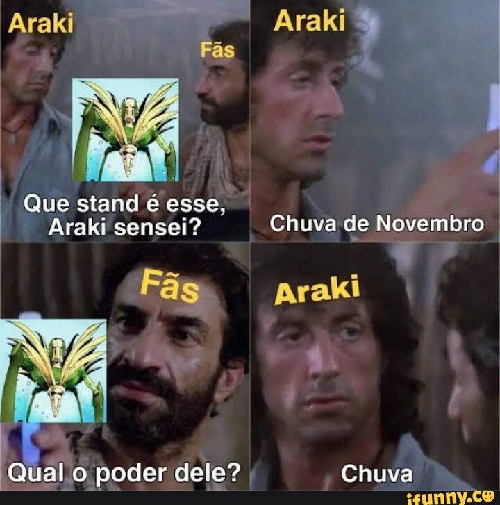 Araki Araki ) Fãs I I Que stand é esse, Araki sensei? Chuva de Novembro ...