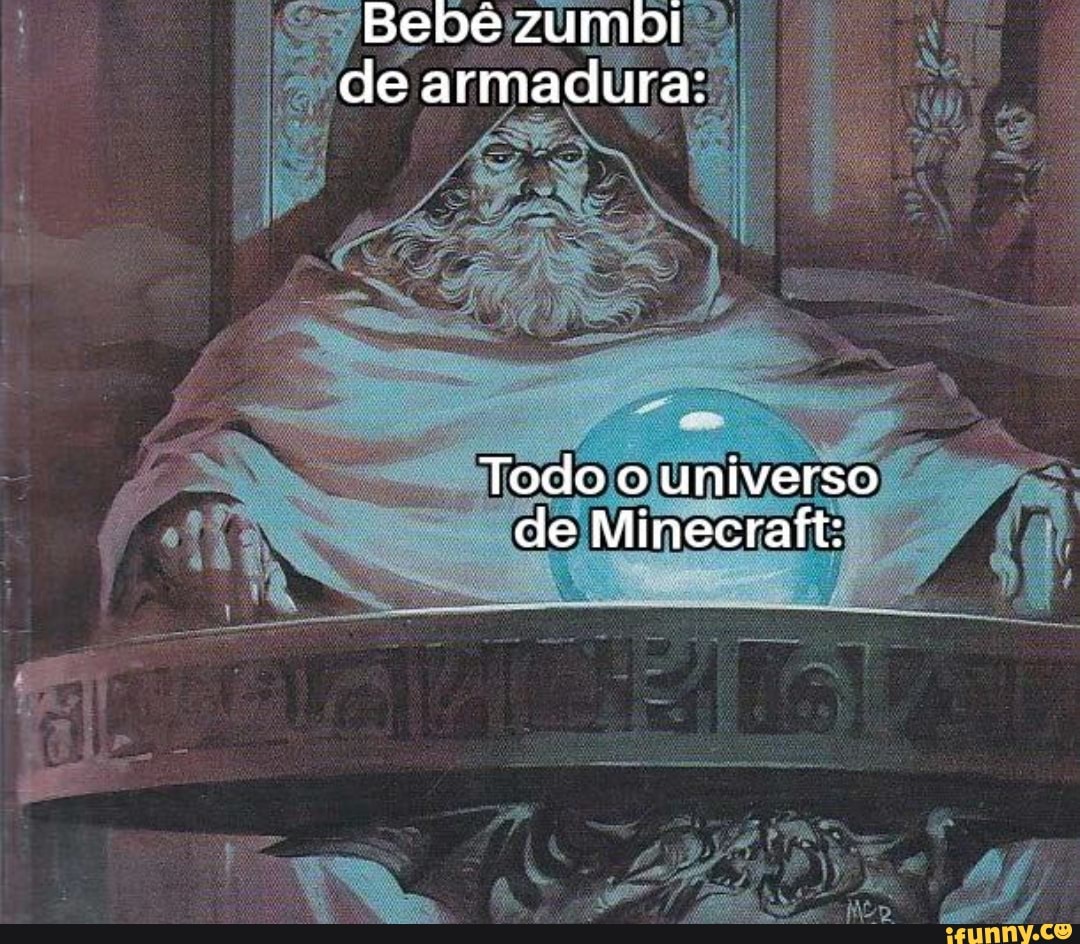 Bebê zumbl de armadura: Todo o universo de Minecraft: - iFunny Brazil